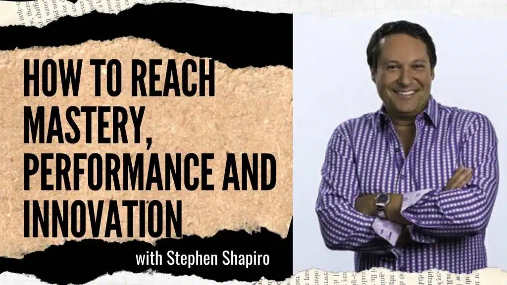 Stephen Shapiro On Mastery, Performance And Innovation (#4-5) | Feisworld
